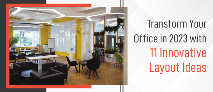 Transform Your Office in 2023 with 11 Innovative Layout Ideas